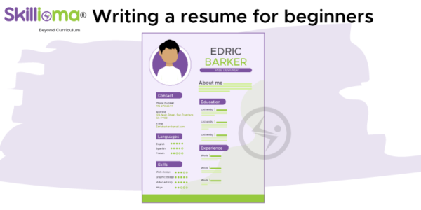Writing a resume for beginners – Skillioma Learn 21ˢᵗ Century Skills
